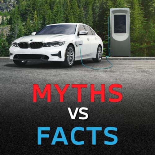 Thinking of Going Electric? Myths Vs Facts | BMW of Schererville